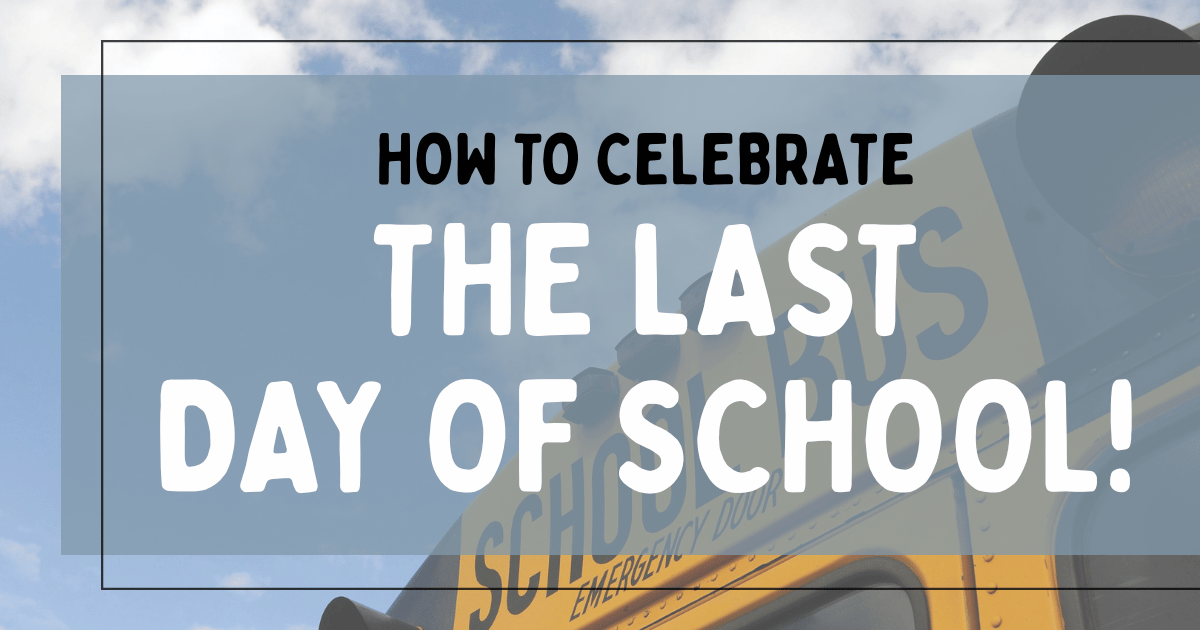How To Celebrate The Last Day of School! | Perfectly Imperfect Family
