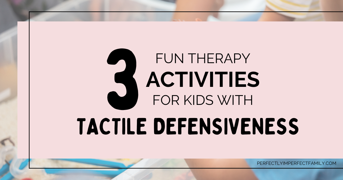 3 Fun Therapy Activities for Kids With Tactile Defensiveness ...